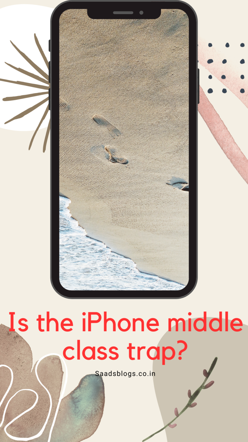 Is the iPhone a middle class trap? – Saad's blogs.